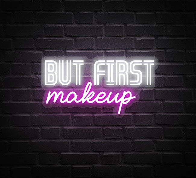 But First Makeup Neon Sign Online | But First Makeup Neon Sign ...