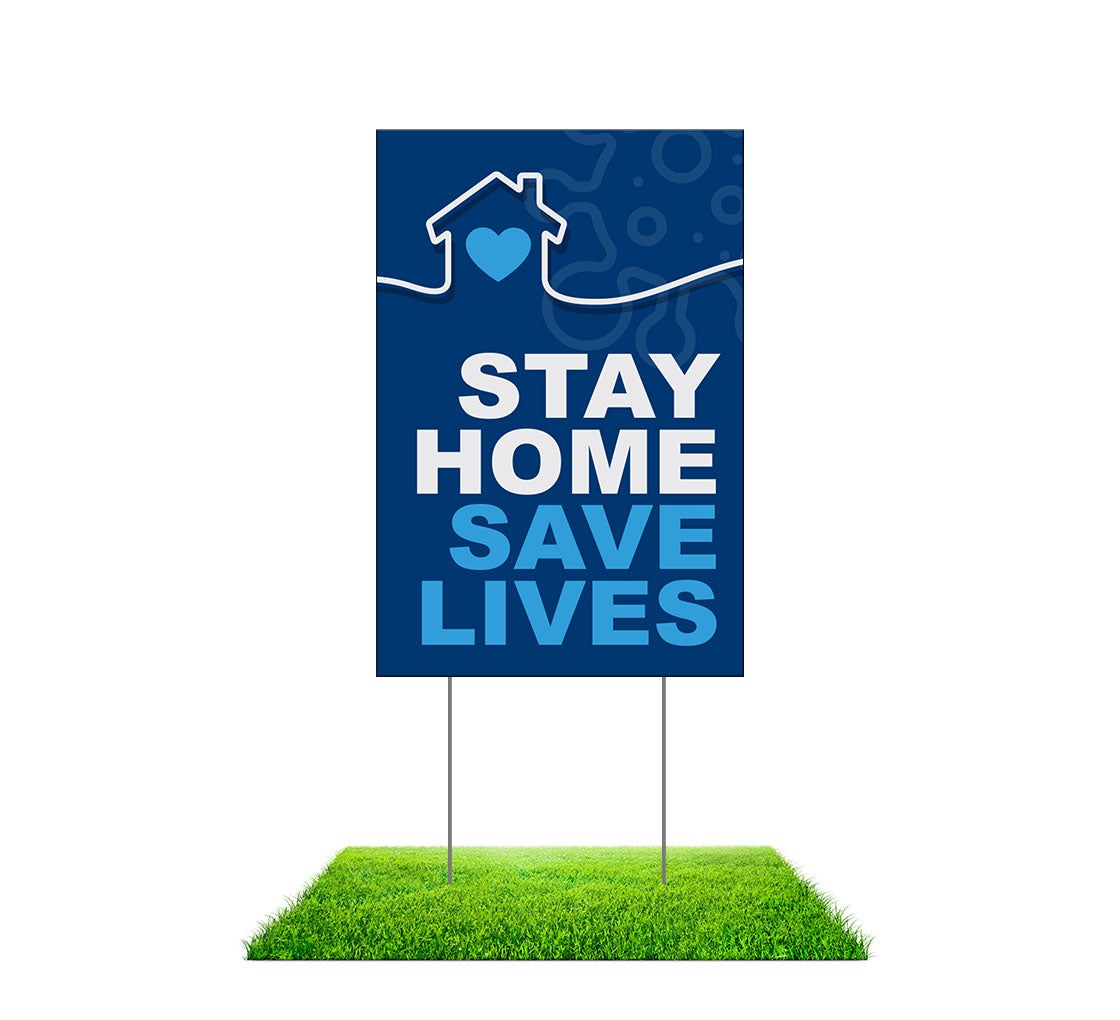 Stay Home Save Lives Yard Signs | Non-reflective Yard Signs